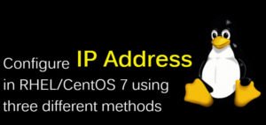 Configure IP address in Linux (RHEL/CentOS 7) - LinuxTechLab