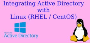 Integrating Active Directory with Linux (RHEL / CentOS) - LinuxTechLab