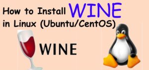 How to Install WINE in Linux (Ubuntu/CentOS) - LinuxTechLab
