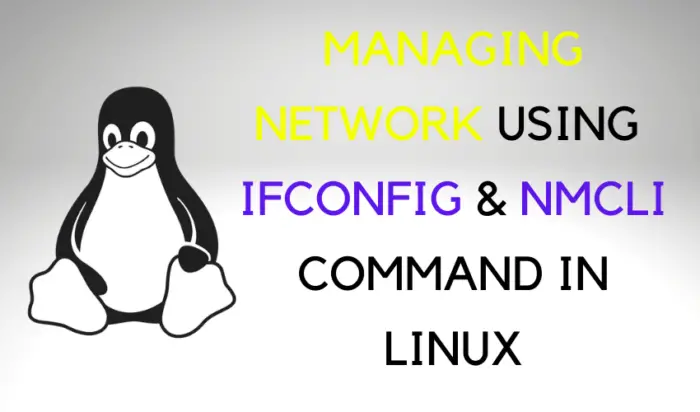 Managing network using IFCONFIG & NMCLI command in Linux - LinuxTechLab