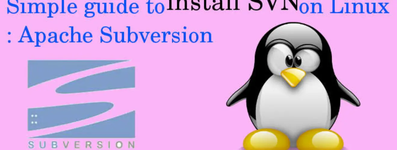 Simple Guide To Install Svn On Linux Apache Subversion Linuxtechlab