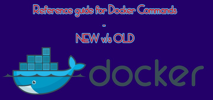 Reference guide for Docker Commands - NEW v/s OLD - LinuxTechLab