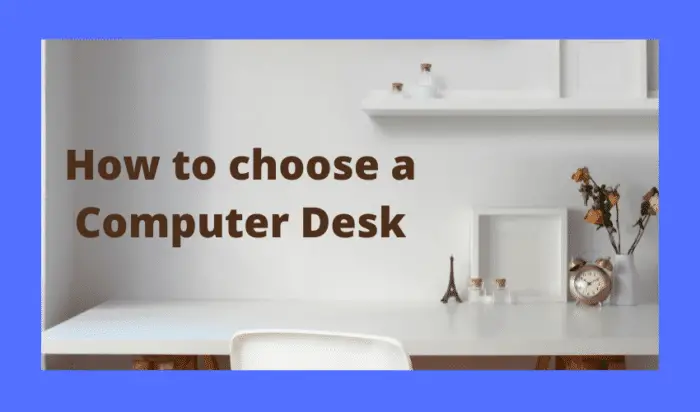 How to choose a Computer Desk - LinuxTechLab