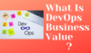 What Is DevOps Business Value? - LinuxTechLab
