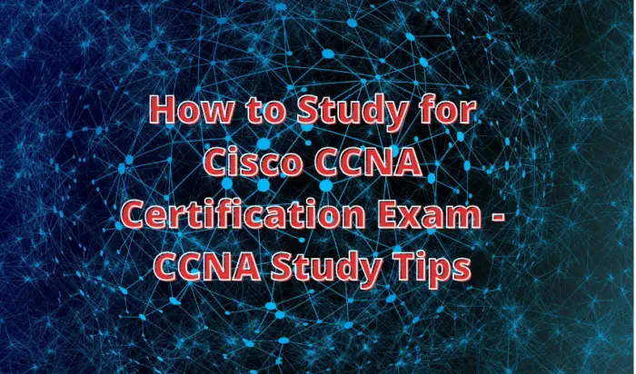How to Study for Cisco CCNA Certification Exam - CCNA Study Tips - LinuxTechLab
