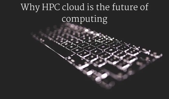 Why Hpc Cloud Is The Future Of Computing Linuxtechlab 0101