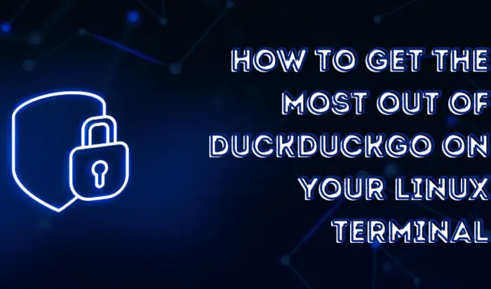 How To Get The Most Out Of Duckduckgo On Your Linux Terminal Linuxtechlab