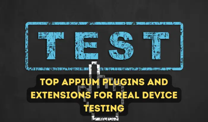 Top Appium Plugins And Extensions For Real Device Testing Linuxtechlab