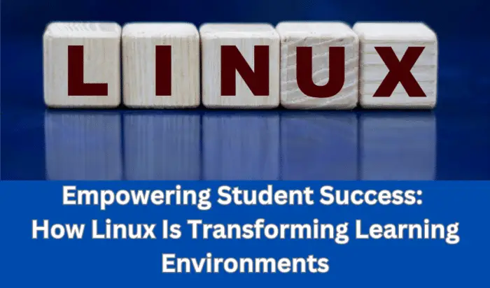 Empowering Student Success: How Linux Is Transforming Learning ...