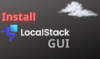 Install LocalStack GUI: A Visual Interface for Your Local AWS Cloud (Part 2) - LinuxTechLab